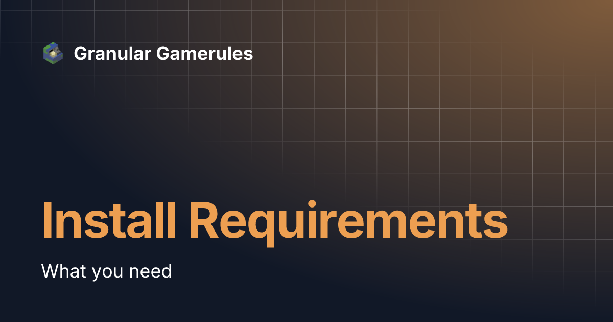 Install Requirements | Granular Gamerules