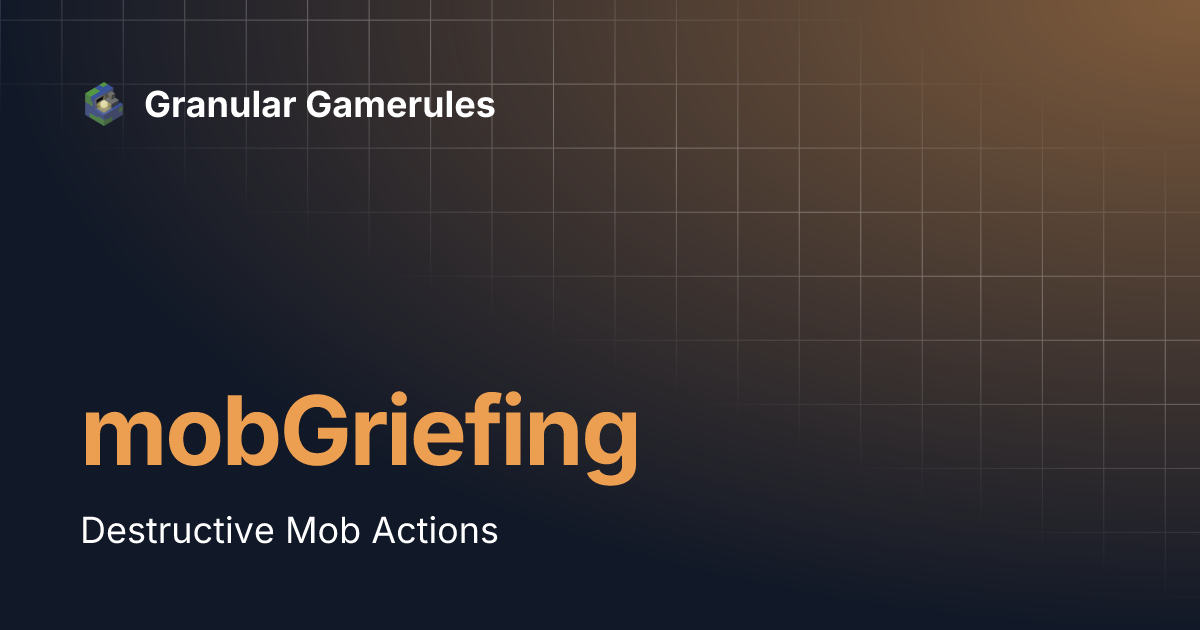 mobGriefing | Granular Gamerules