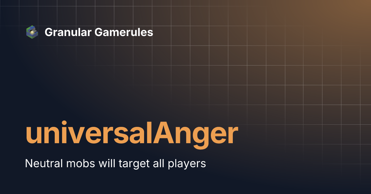 universalAnger | Granular Gamerules